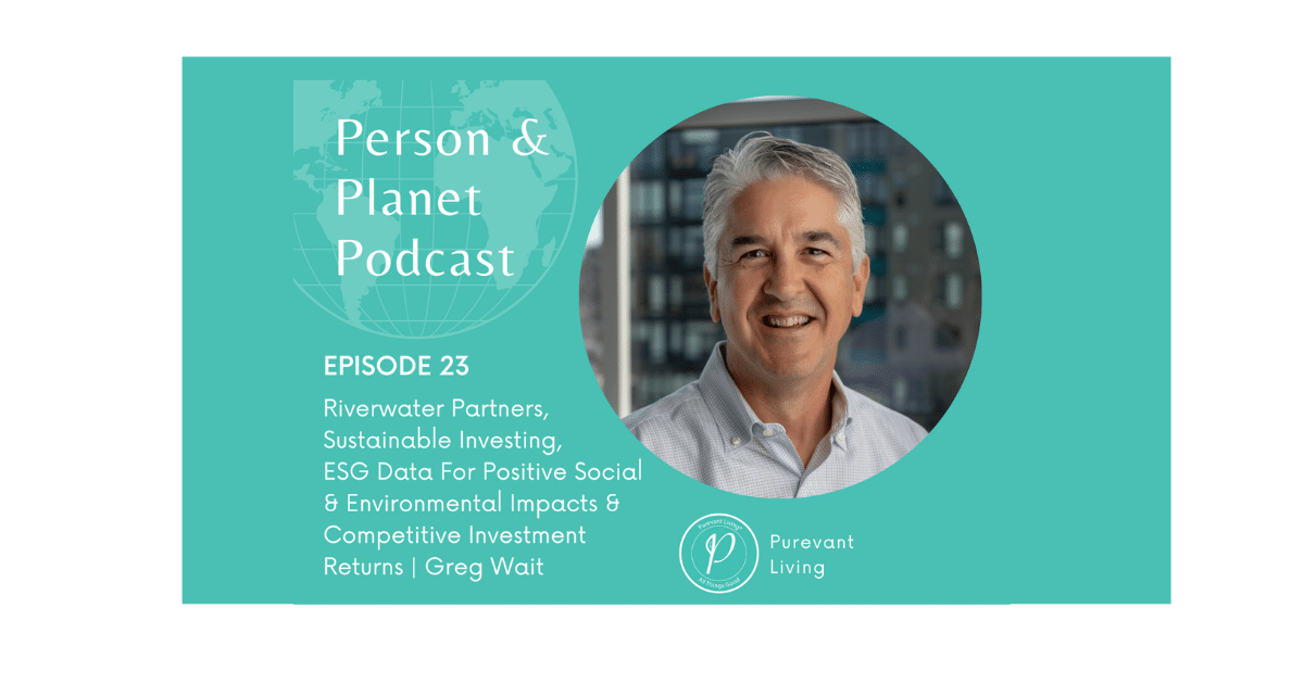 Greg Wait on Responsible Investing | Person & Planet Podcast